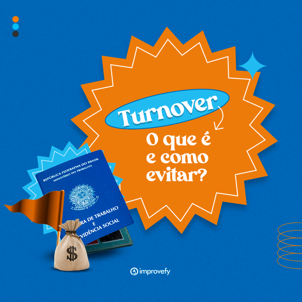 TURNOVER: O QUE É E COMO EVITAR? - Improvefy